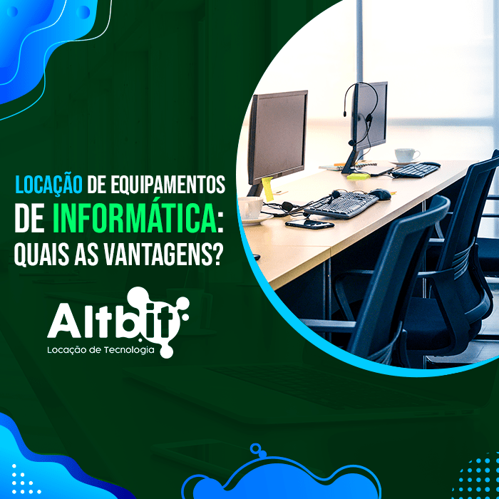 Locação de equipamentos de Informática: quais as vantagens?