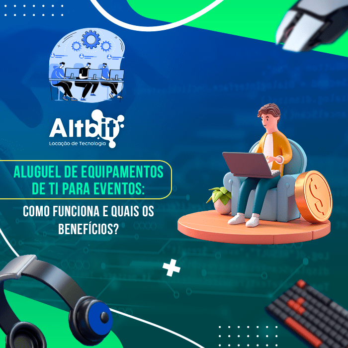 Aluguel de Equipamentos de TI para eventos: Como funciona?