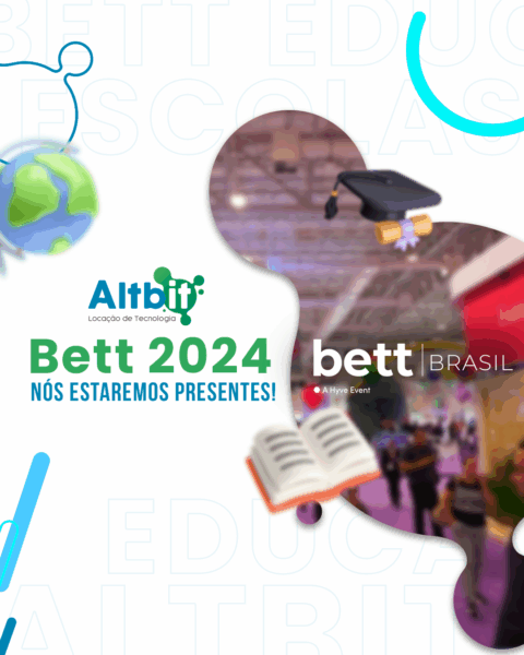 Estaremos na Bett Brasil 2024: a maior feira de Tecnologia Educacional do País - Altbit ...